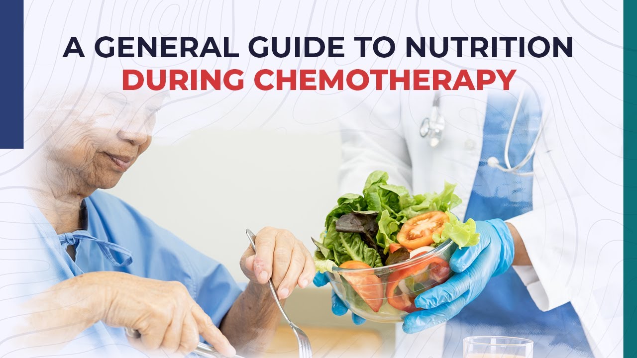 A General Guide to Nutrition During Chemotherapy - YouTube