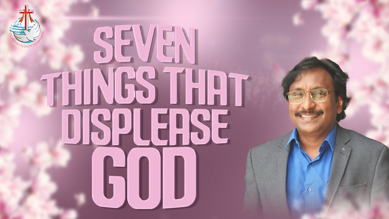 Seven Things that displease God || Transfiguration Ministries || M ...