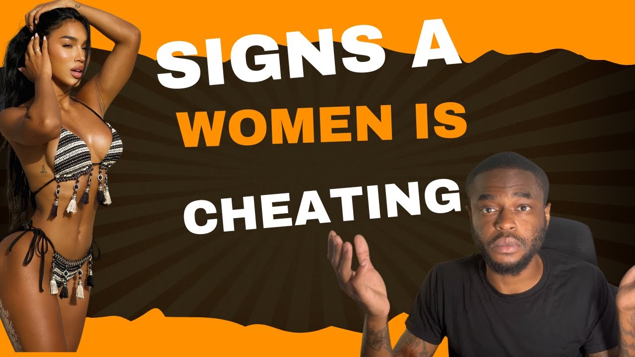SIGNS SHES CHEATING - YouTube