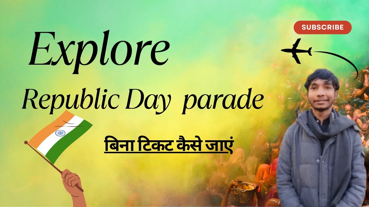 Explore Republic Day Parade Without Pass – No Ticket? No Problem!🌏 कोई ...