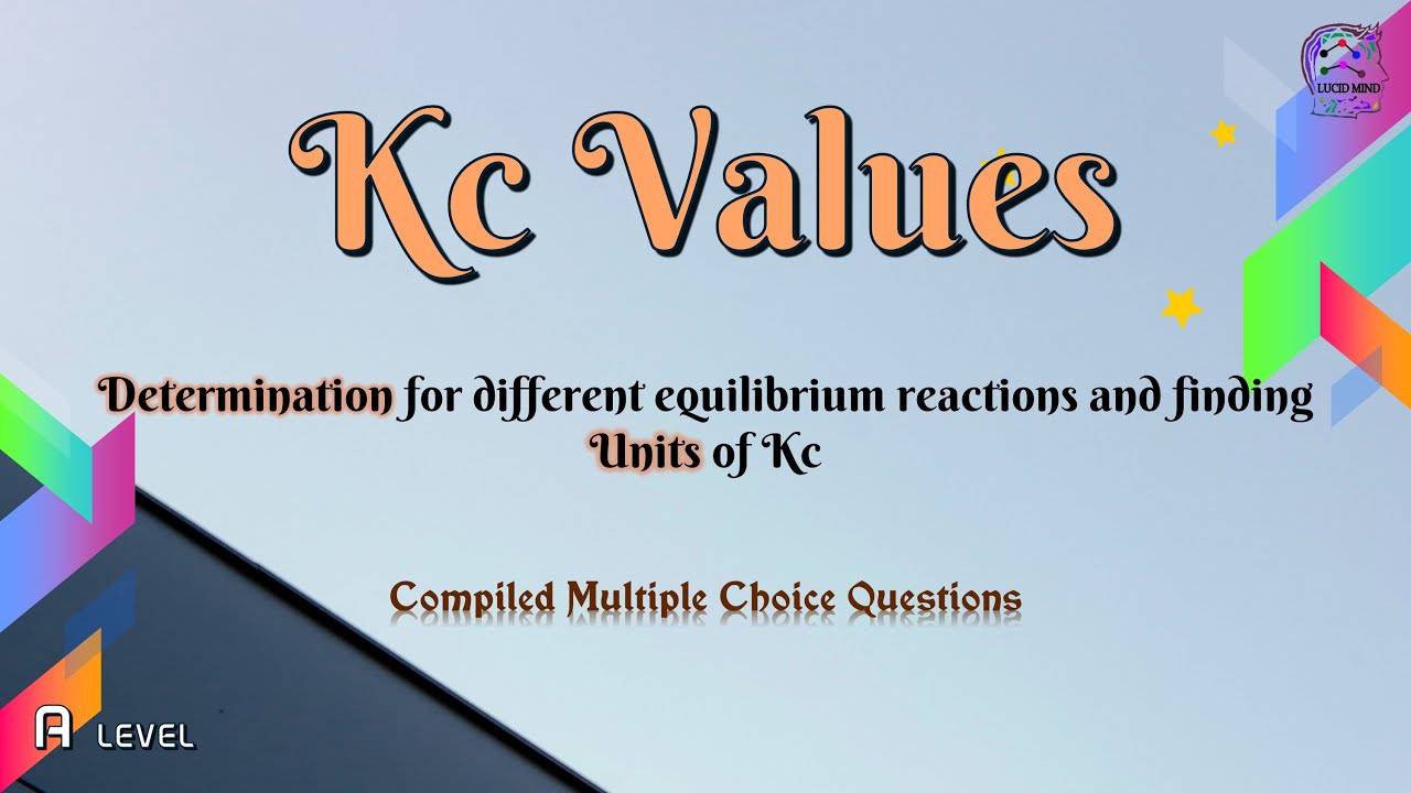 Kc Value Determination for Equilibrium Reactions | Units for Kc | A ...