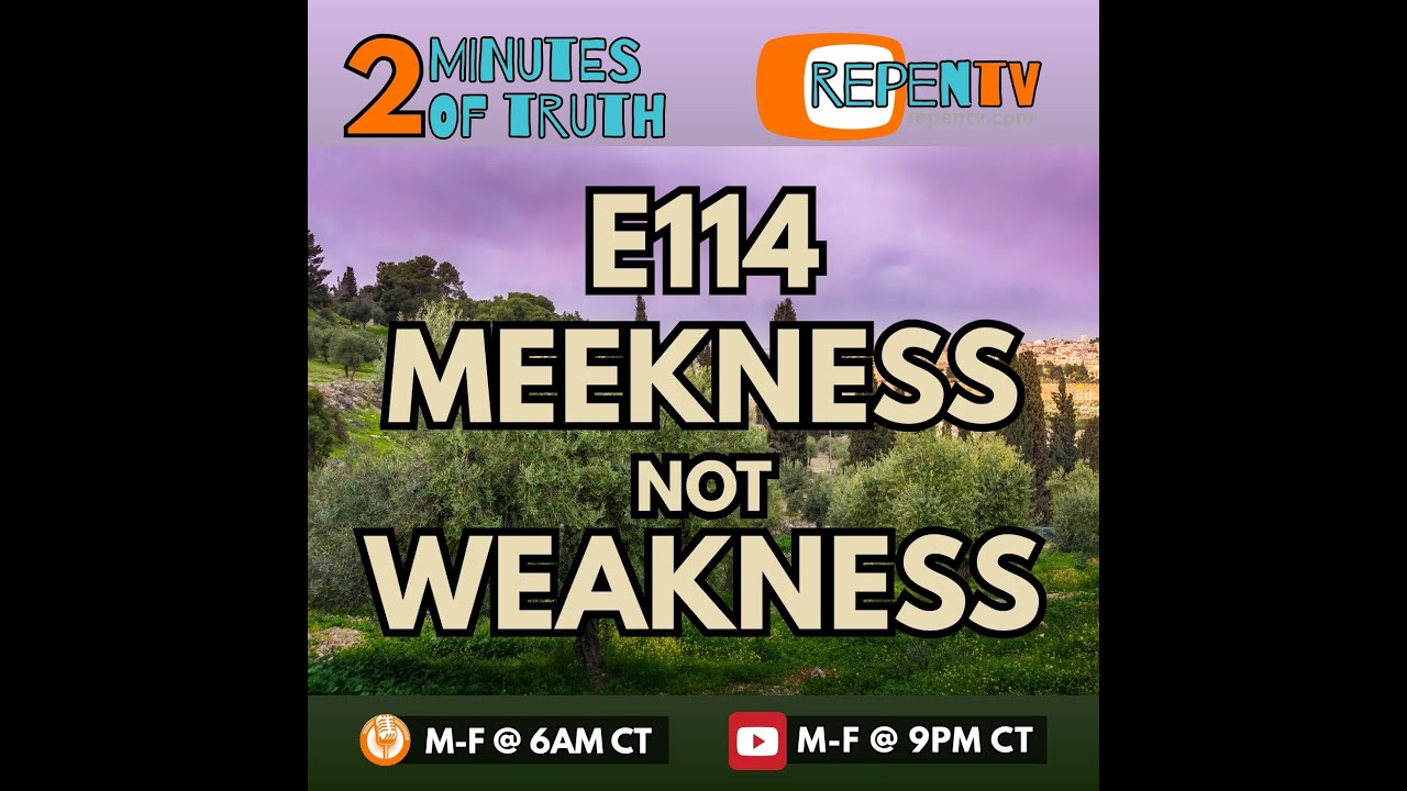 2 Minutes Of Truth E114 - Meekness Not Weakness - YouTube