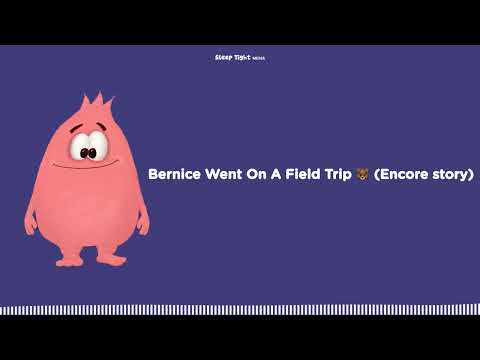 Bernice Went On A Field Trip 🐻 (Encore story) - Sleep Tight Stories - Bedtime Stories For Kids