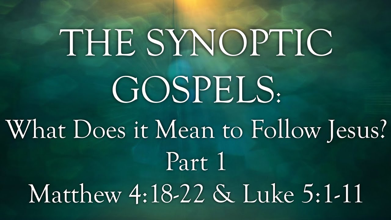 32. What Does it Mean to Follow Jesus? - Matt. 4:18-22; Luke 5:1-11 ...