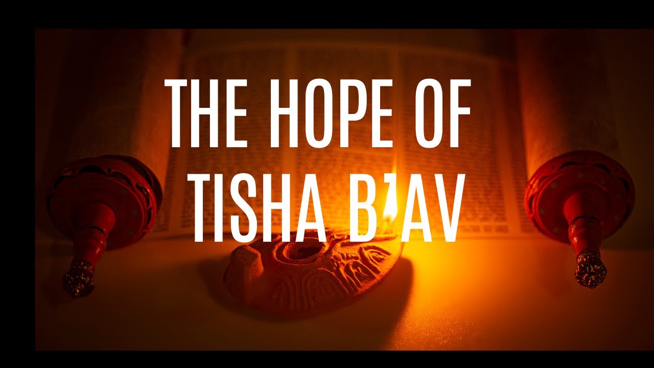 The Hope of Tisha B'Av - YouTube