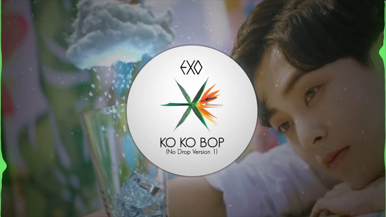 EXO (엑소) - KO KO BOP (No EDM Drop Remix Version 1) - YouTube