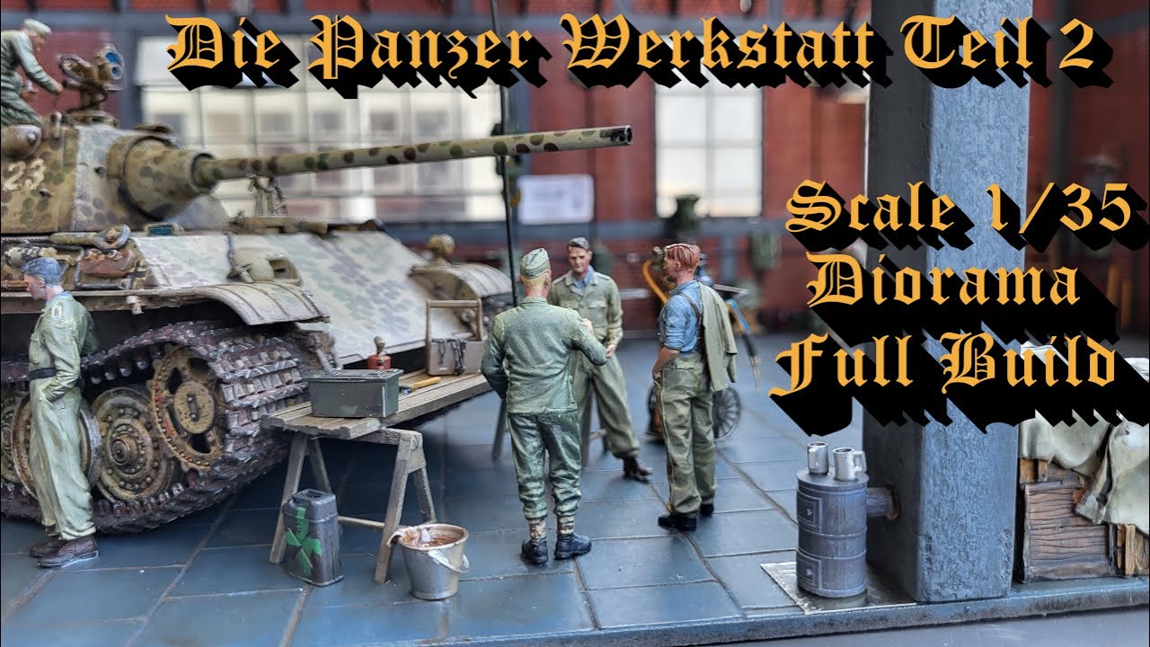 Diorama Teil 2 "Die Panzer Werkstatt" 1/35 Full Build - YouTube