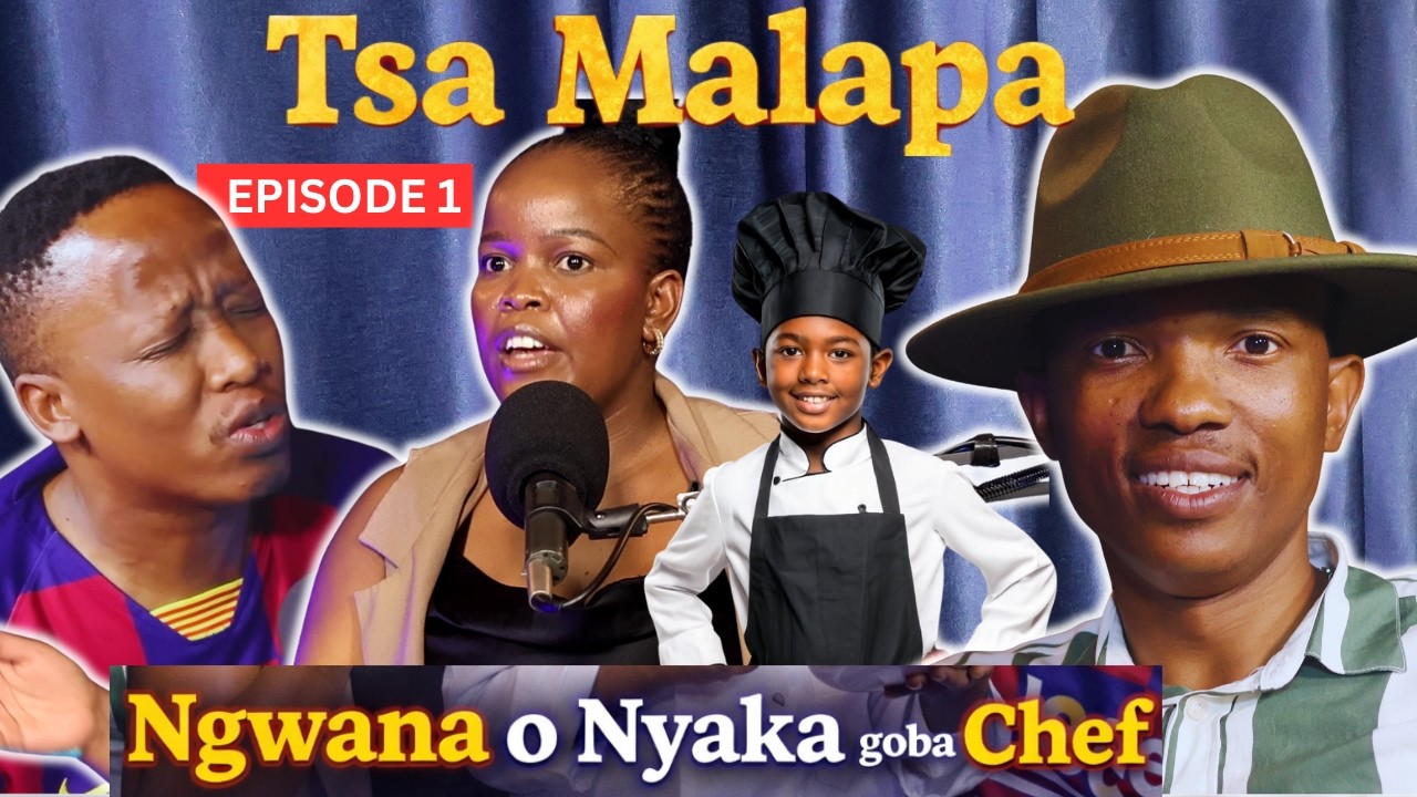 Tsa Malapa | Episode 1 | “Ngwana o Nyaka Go ba Chef” - YouTube