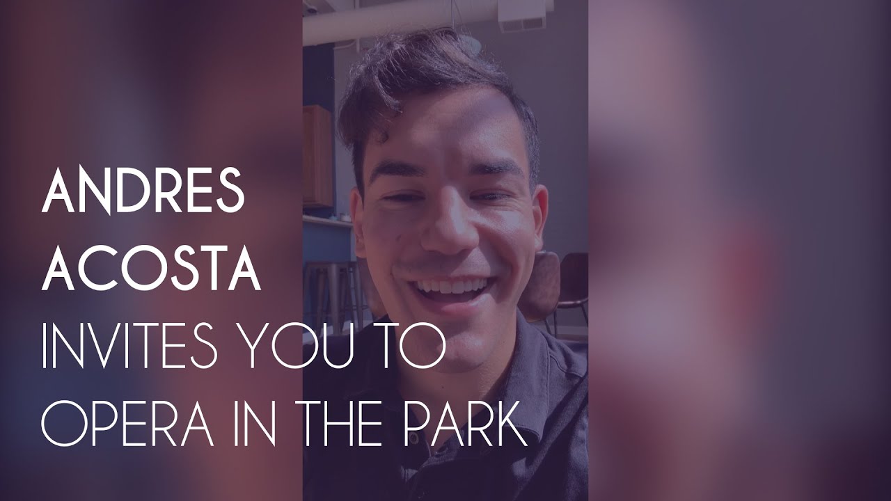 Andres Acosta Invites You to Opera in the Park - YouTube