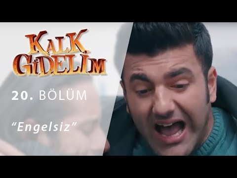 Kalk Gidelim Engelsiz 20.Bölüm