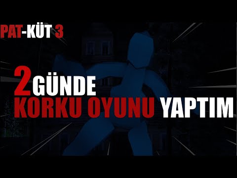 2 GÜNDE KORKU OYUNU YAPTIM| PAT-KÜT 3
