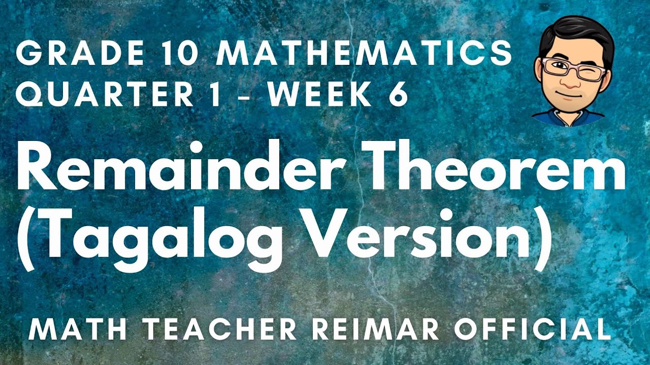 REMAINDER THEOREM | TAGALOG VERSION | MATHEMATICS 10 | MELCS Q1 – W6 ...
