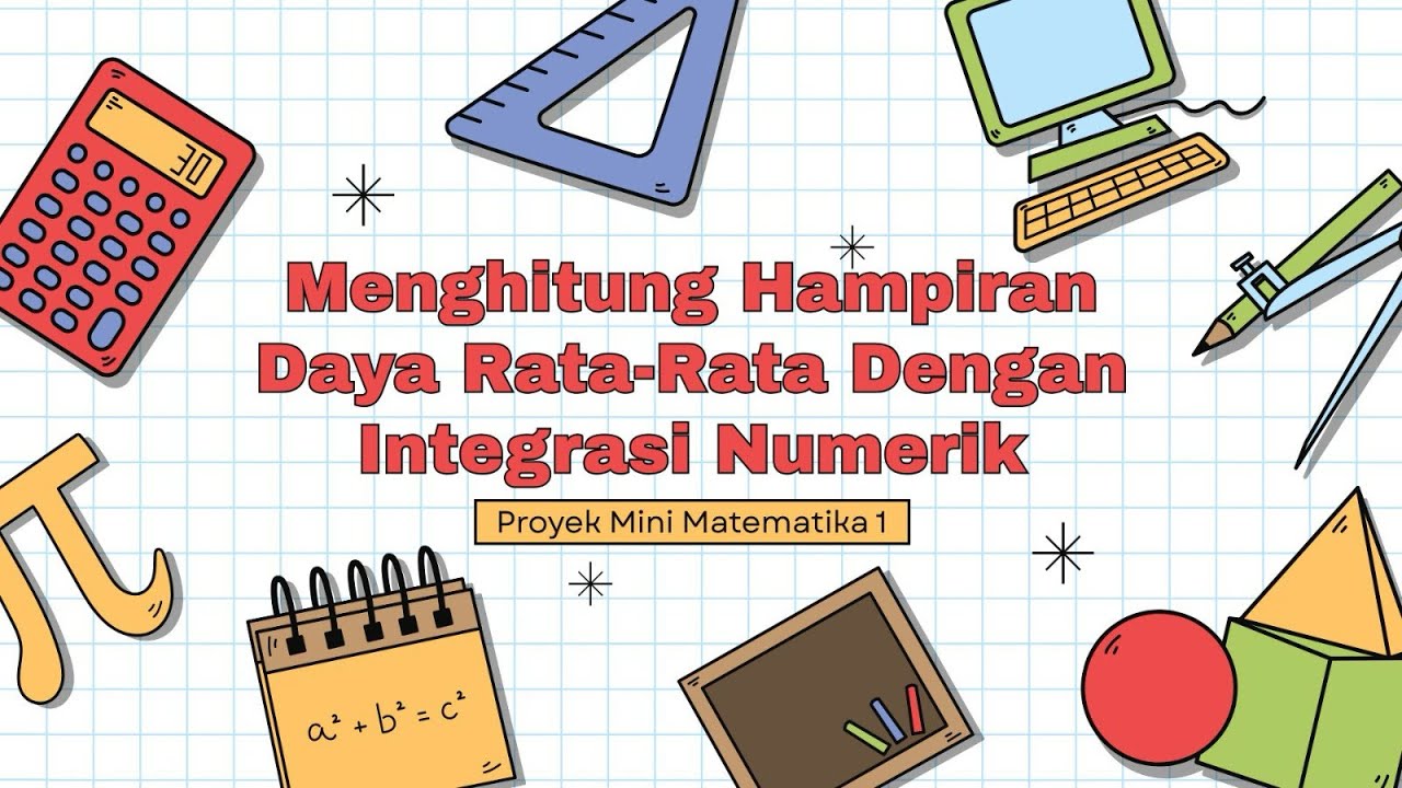 PROYEK MINI MATEMATIKA 1 "MENGHITUNG HAMPIRAN DAYA RATA-RATA DENGAN ...