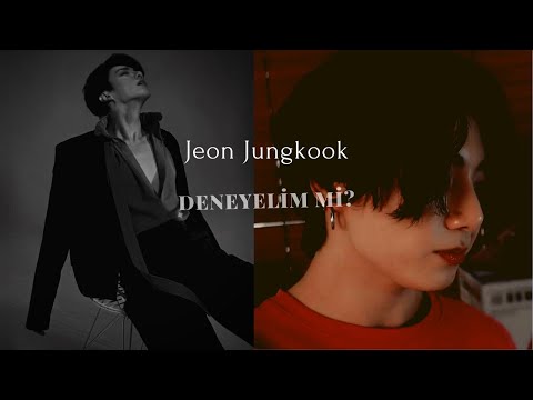 JEON JUNGKOOK🔞 [DENEYELİM Mİ?] 🔞[SMUT SERİ] |PART1|