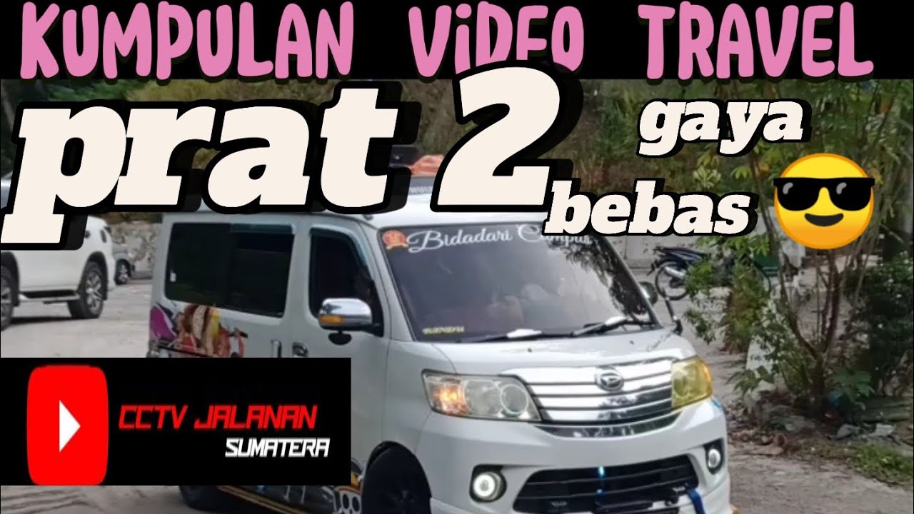 kumpulan video travel prat 2 yg kawan kawan - YouTube
