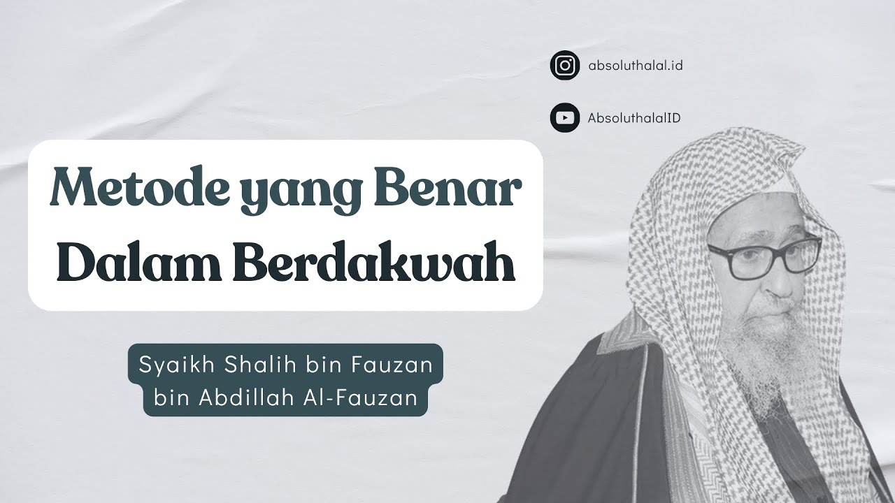 Metode yang Benar Dalam Berdakwah - Syaikh Shalih bin Fauzan bin ...