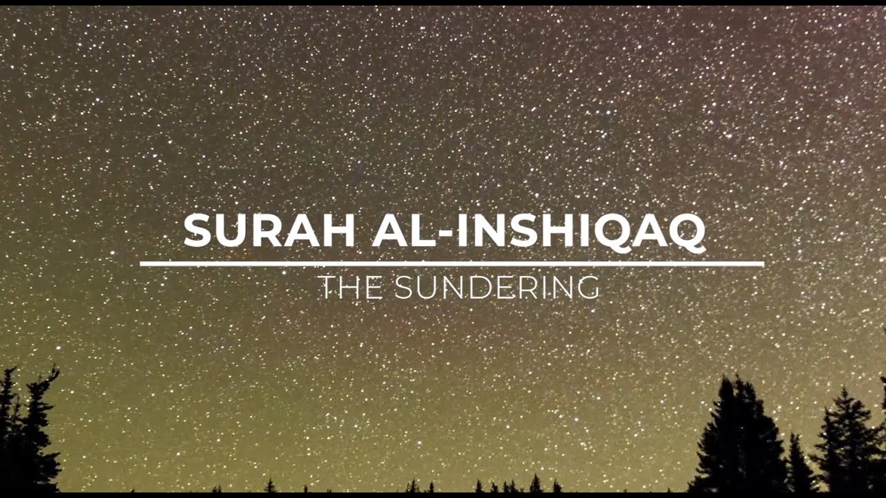 Surah Al Inshiqaq THE SUNDERING BEAUTIFUL QUR AN RECITATION Mishary AL ...