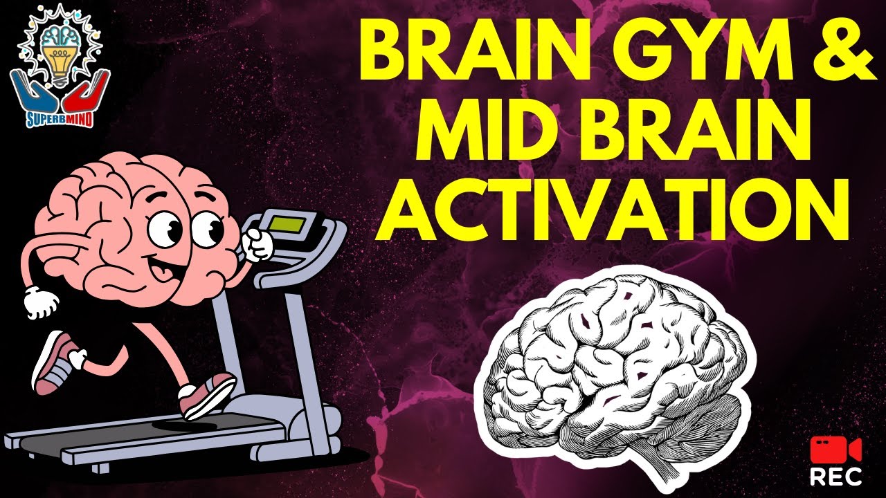BRAIN GYM & MID BRAIN ACTIVATION: The Ultimate Workshop for Mental ...