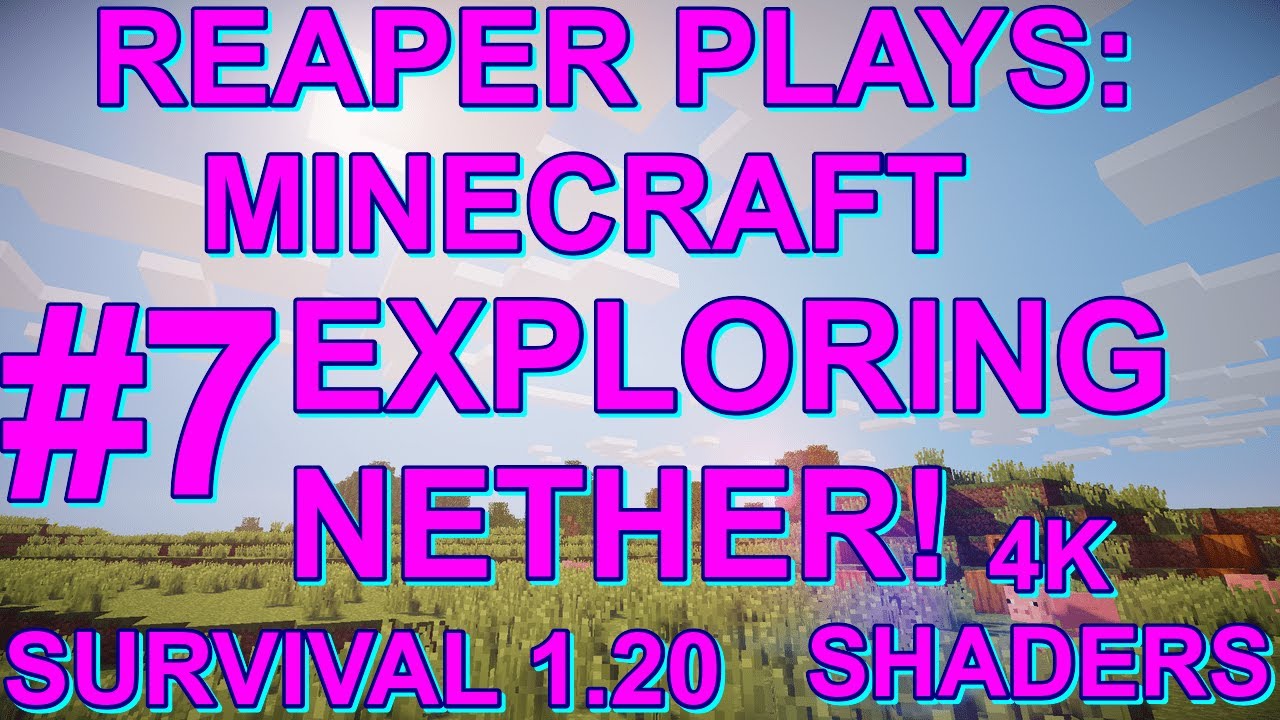 Reaper Plays: Minecraft 1.20.4 EP: 7 EXPLORING NETHER! - YouTube