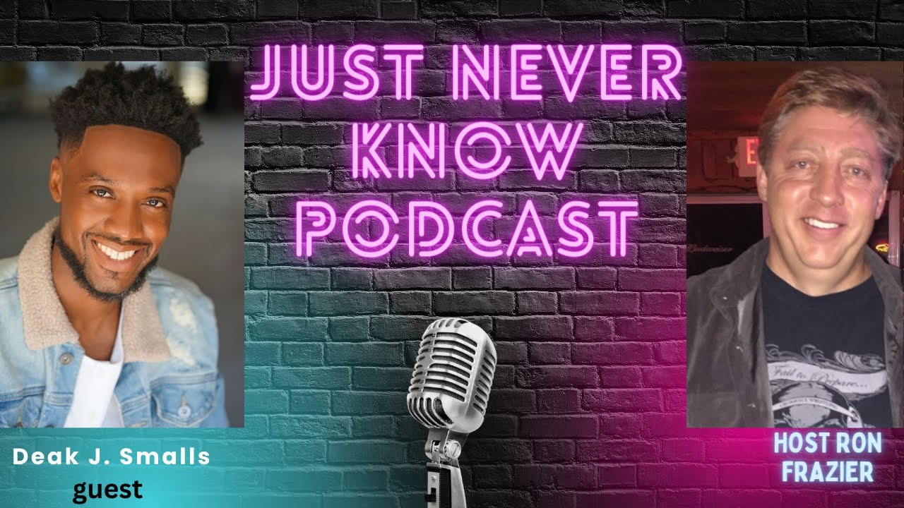 Deak J. Smalls Just Never Know Podcast with Ron Frazier - YouTube