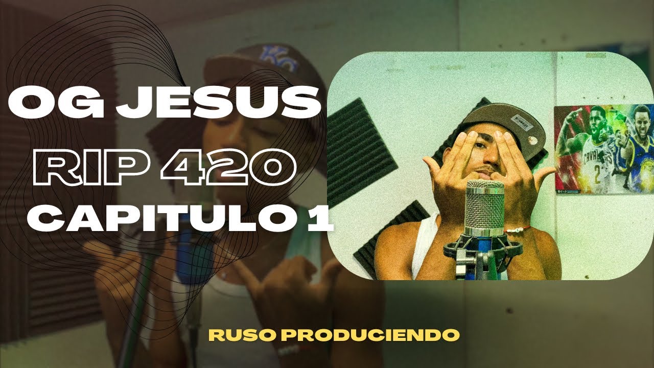 OG JESUS-RIP 420 (prodby @RUSO_PRODUCIENDO ) - YouTube