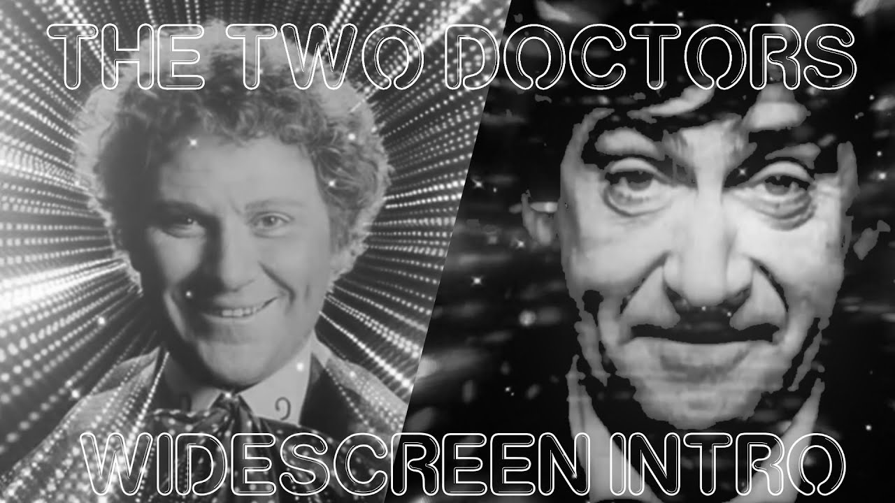 6th Doctor: The Two Doctors Widescreen Intro (Fan Edited) - YouTube