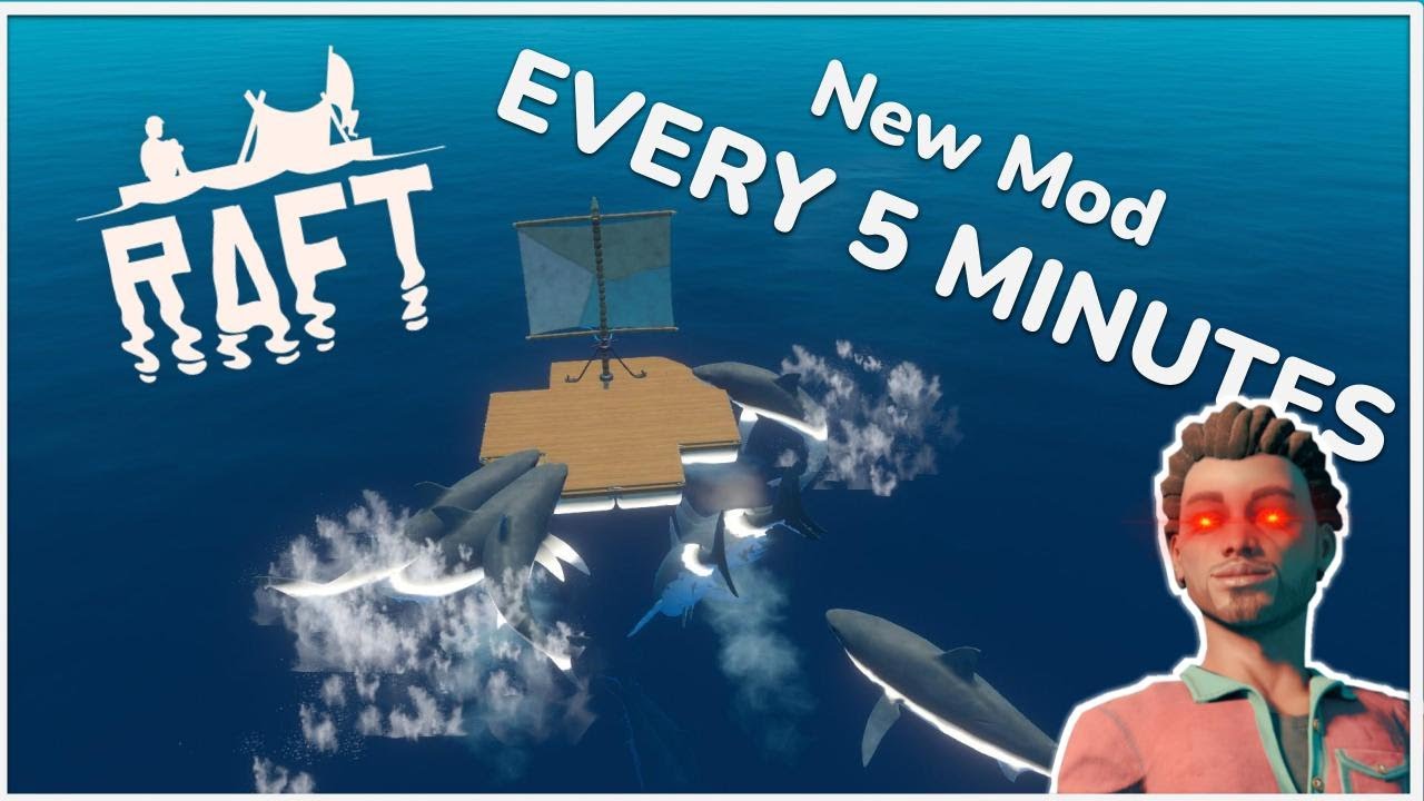 Raft but I added a new mod every 5 minutes - YouTube