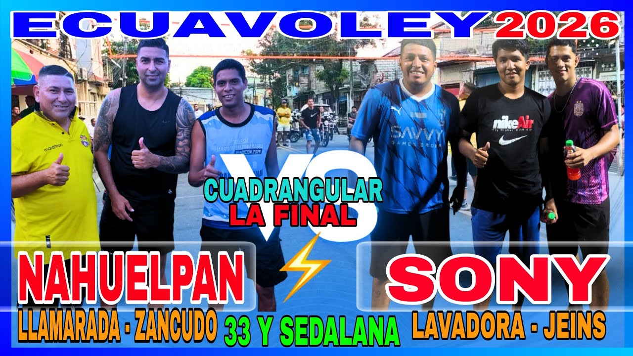 ECUAVOLEY 😱 NAHUELPAN 🆚 SONY (CUADRANGULAR LA FINAL) - YouTube