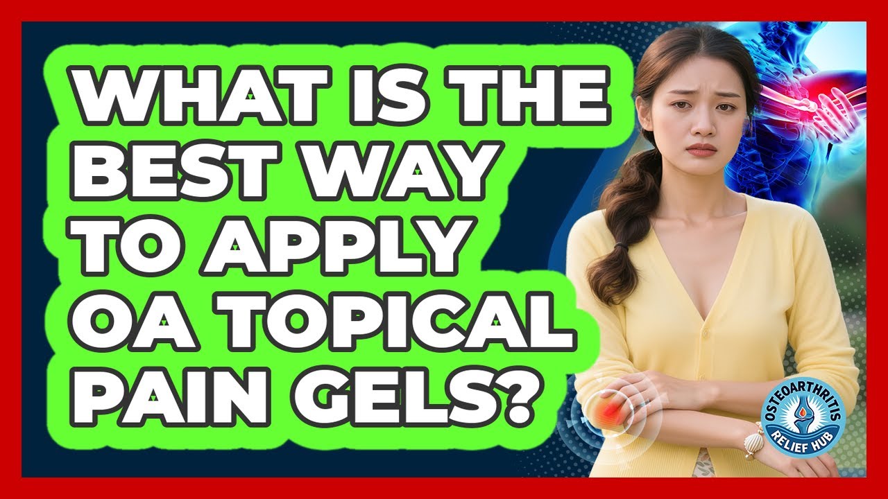 What Is The Best Way To Apply OA Topical Pain Gels? - Osteoarthritis ...