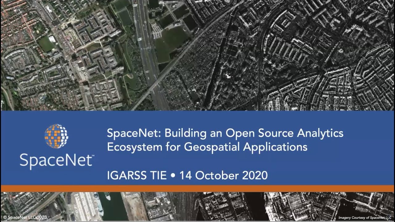 SpaceNet: Building an Open Source Analytics Ecosystem for Geospatial ...