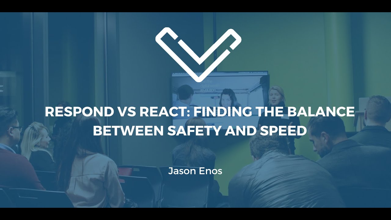Respond Vs React: Finding the Balance Between Safety and Speed - YouTube
