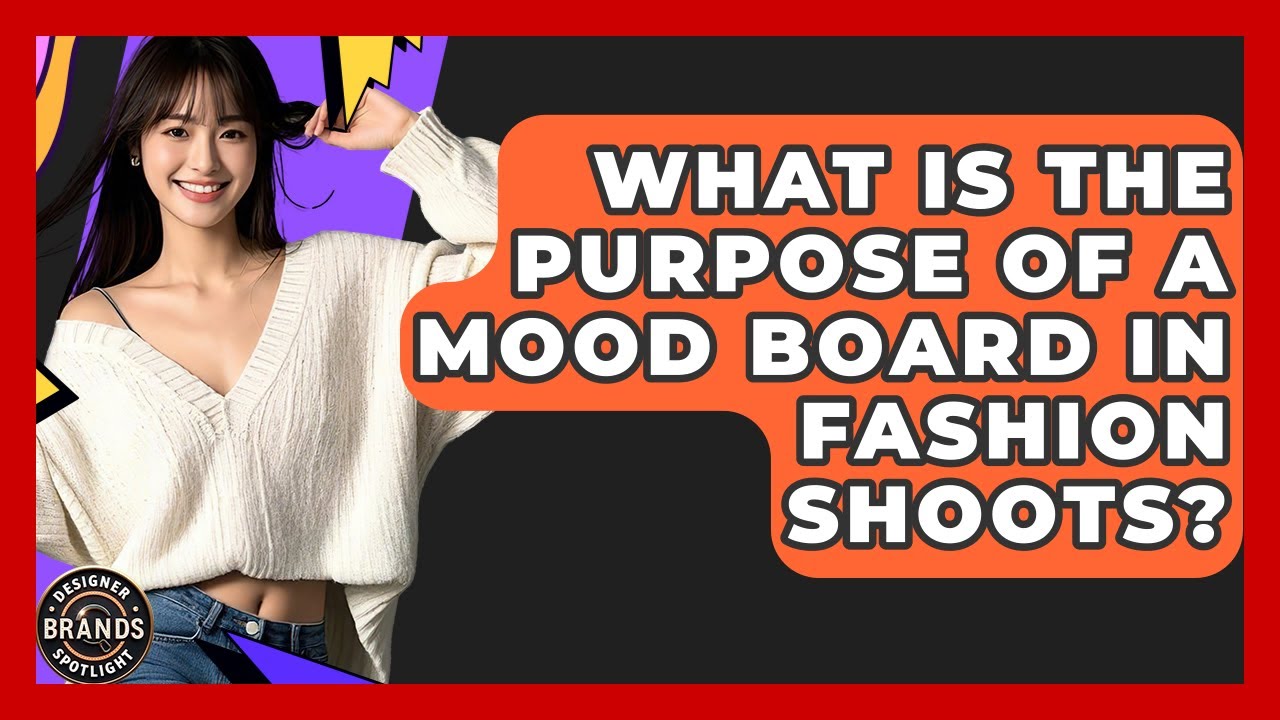 What Is The Purpose Of A Mood Board In Fashion Shoots? - Designer ...