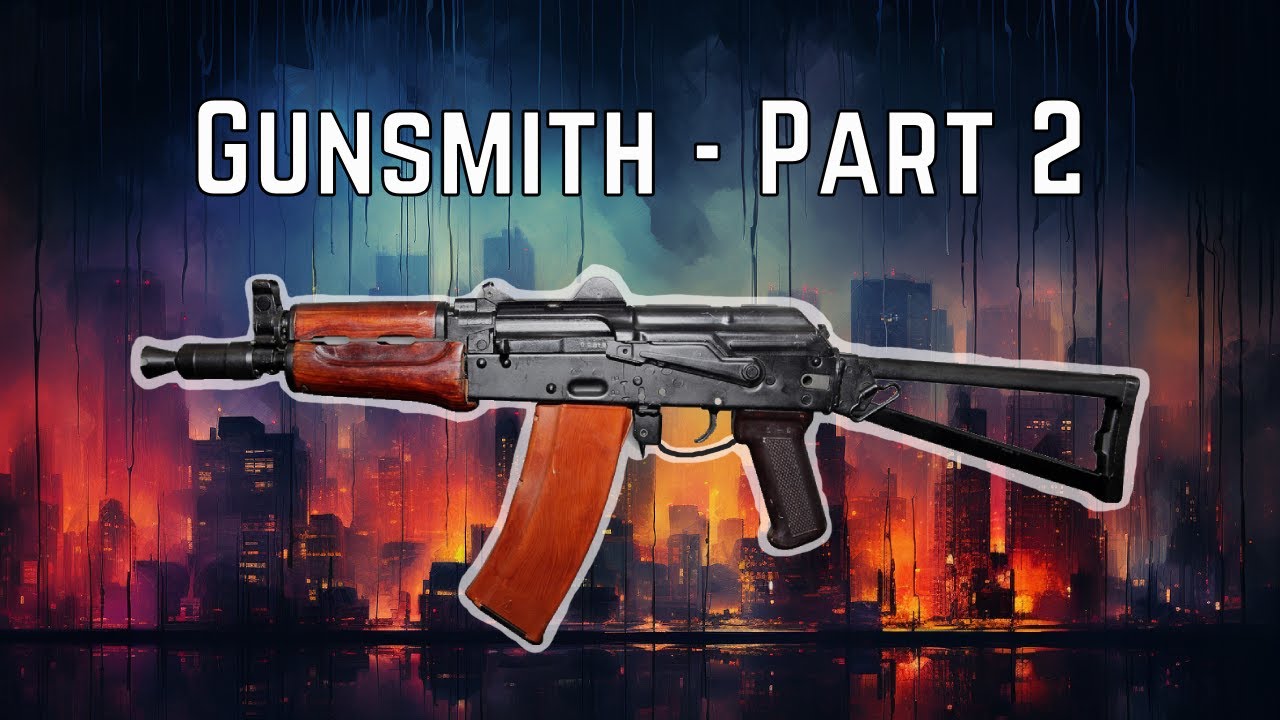 Gunsmith Part 2 Task Guide - Patch 0.14 | Escape From Tarkov - YouTube