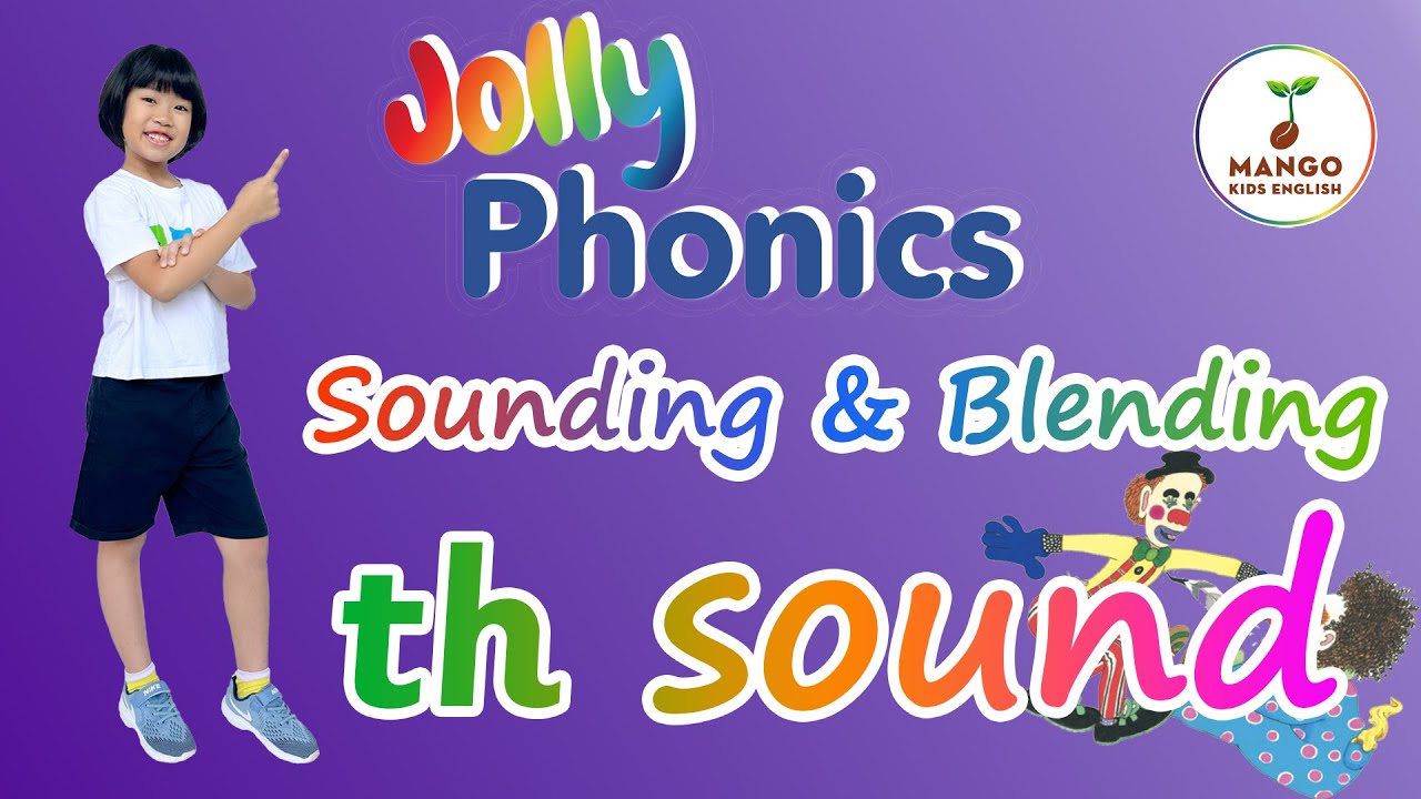 36. Jolly Phonics Group 6 - Sounding & Blending - th sound || Blending ...