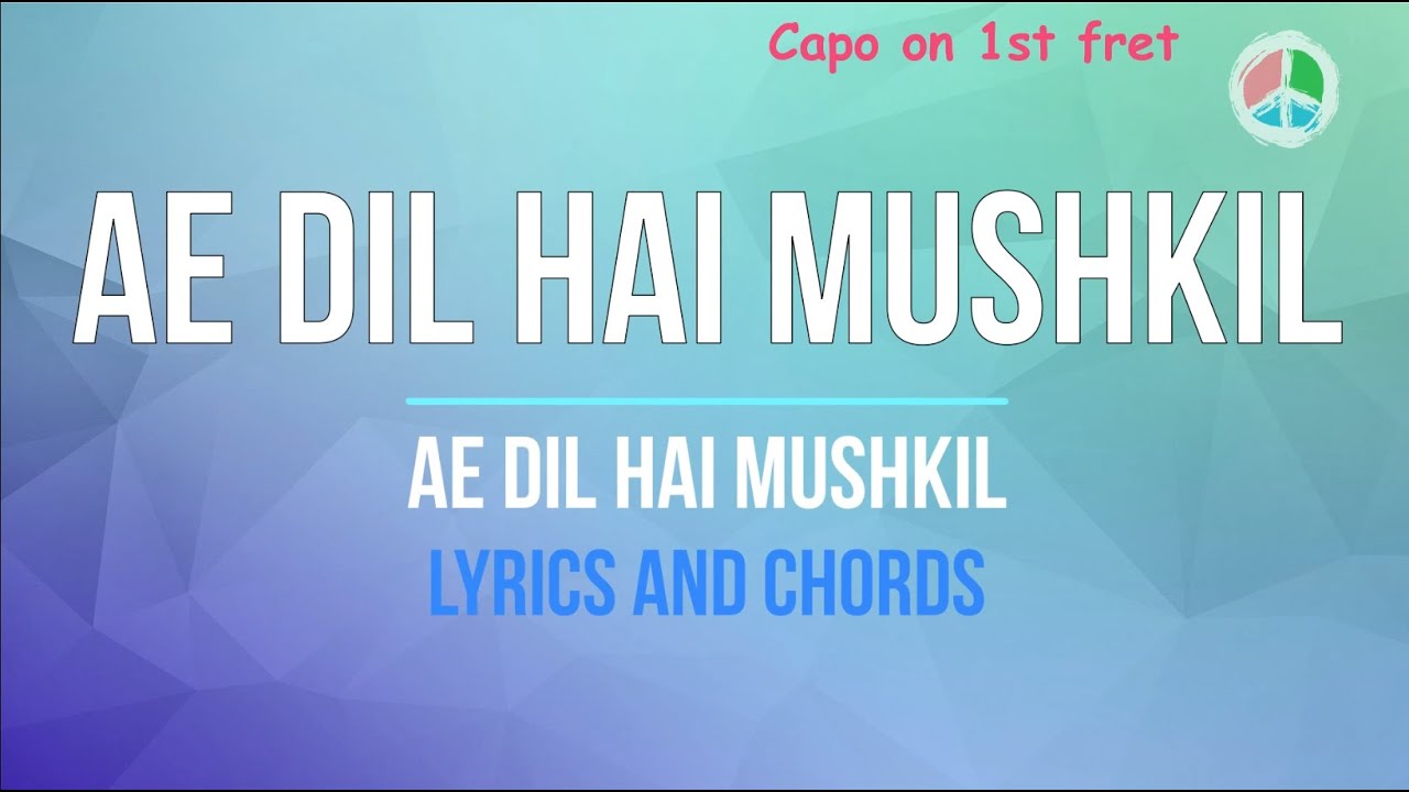 Ae Dil Hai Mushkil (Lyrics and Chords) - YouTube