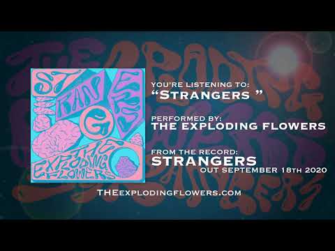 The Exploding Flowers - Strangers - YouTube