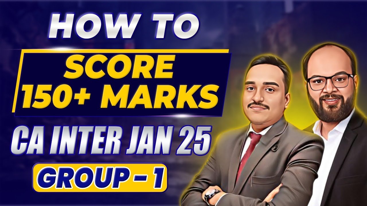 How to Score 150+ Marks in CA Inter Group 1 Jan 2025 | How to Target ...