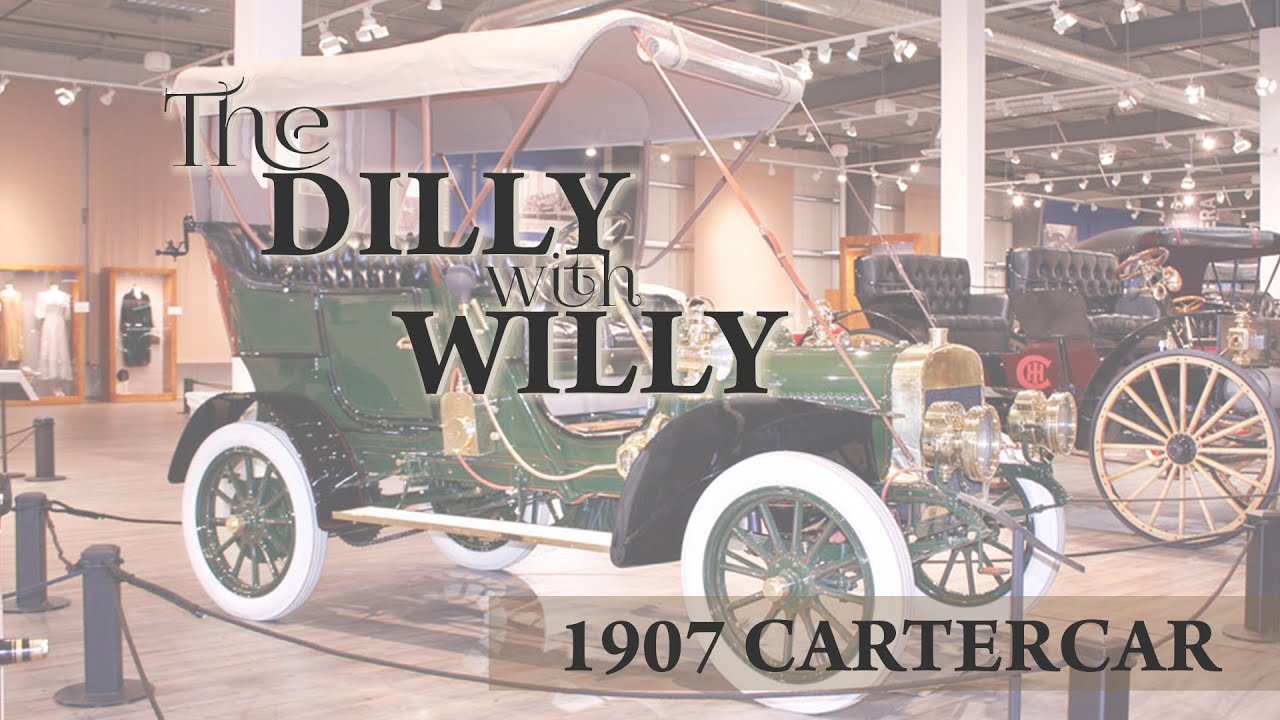 The Dilly with Willy, Episode 4 // 1907 Cartercar Model A Fixed Tonneau ...