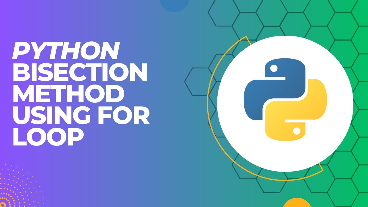 How to write a code for Bisection method using For loop in python idle ...