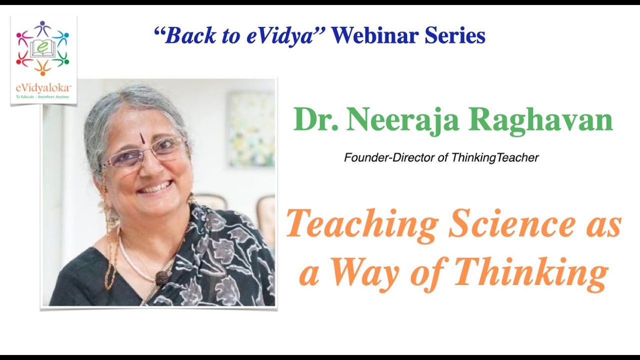 Teaching Science as a Way of Thinking | Neeraja Raghavan, Founder ...