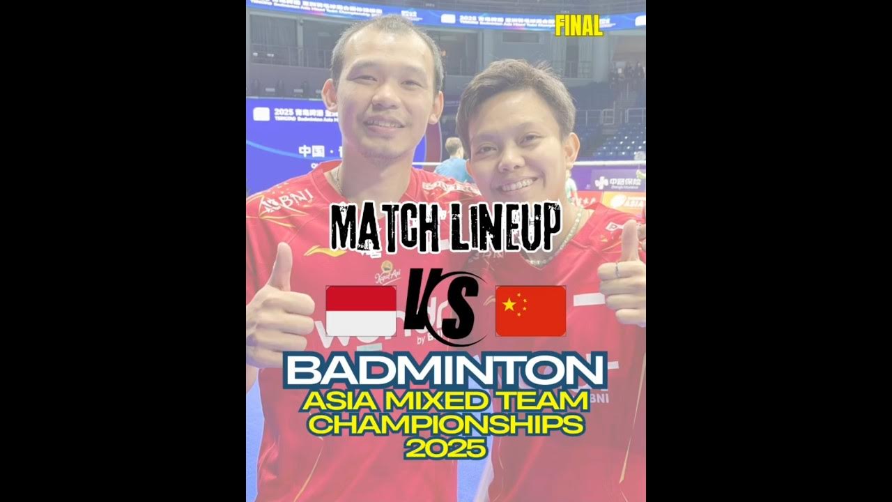 Lineup Tim Indonesia Menghadapi China di Final BAMTC 2025 - YouTube