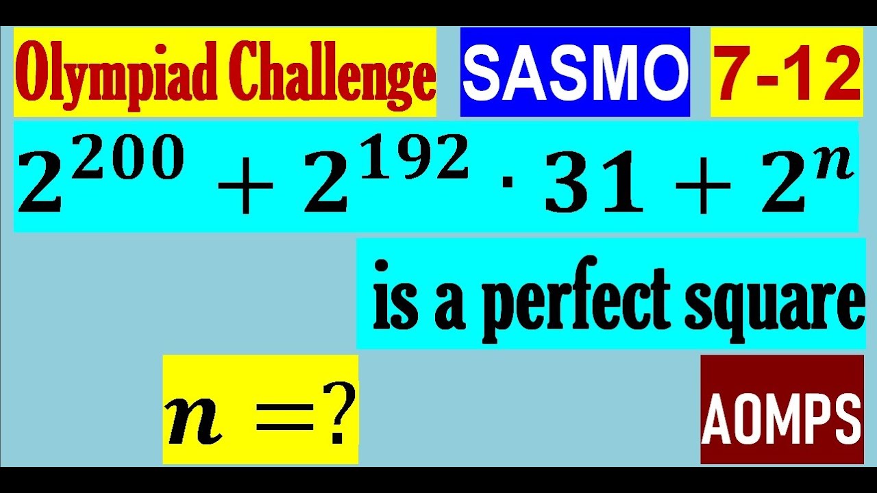 Find n if 2^200+2^192∙31+2^n is a perfect square. - YouTube