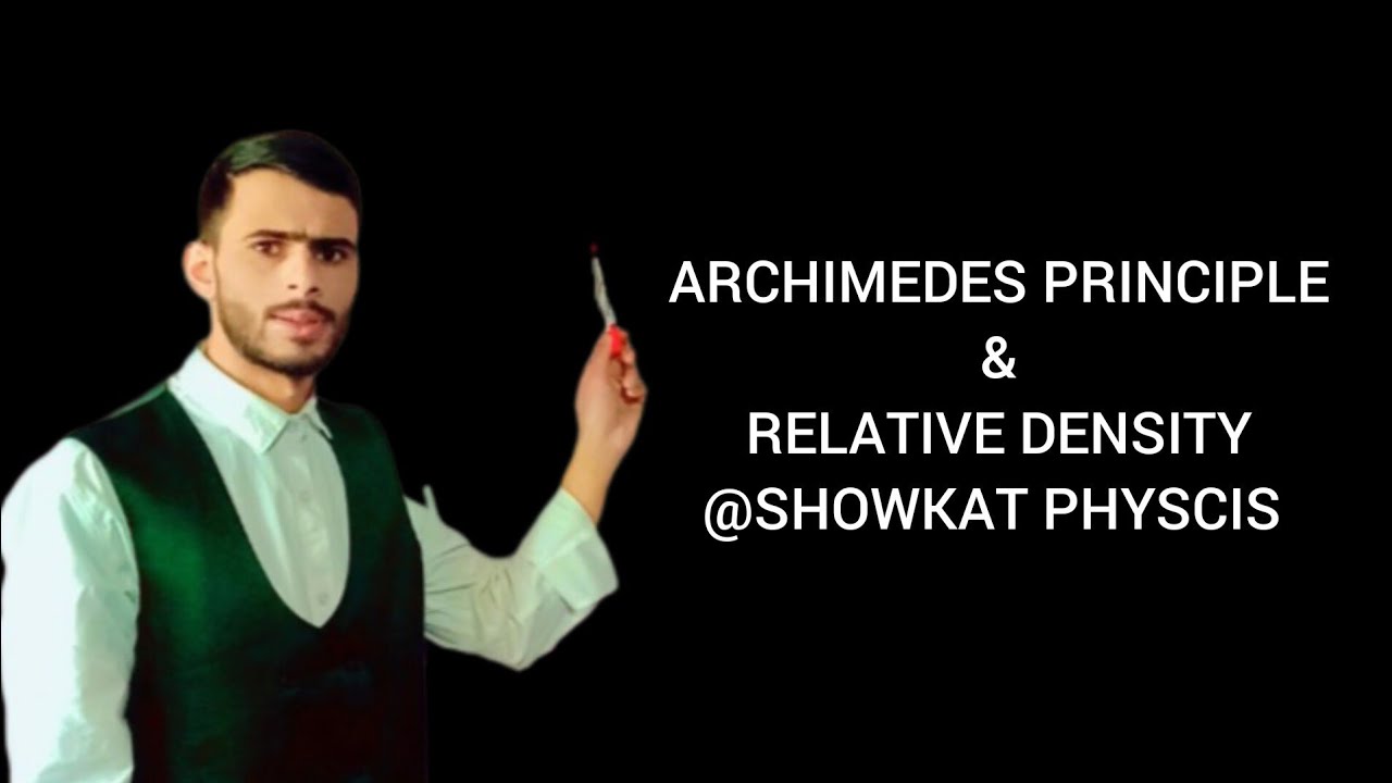 CLASS 9th: PHYSCIS||ARCHIMEDES PRINCIPLE & RELATIVE DENSITY||WITH ...
