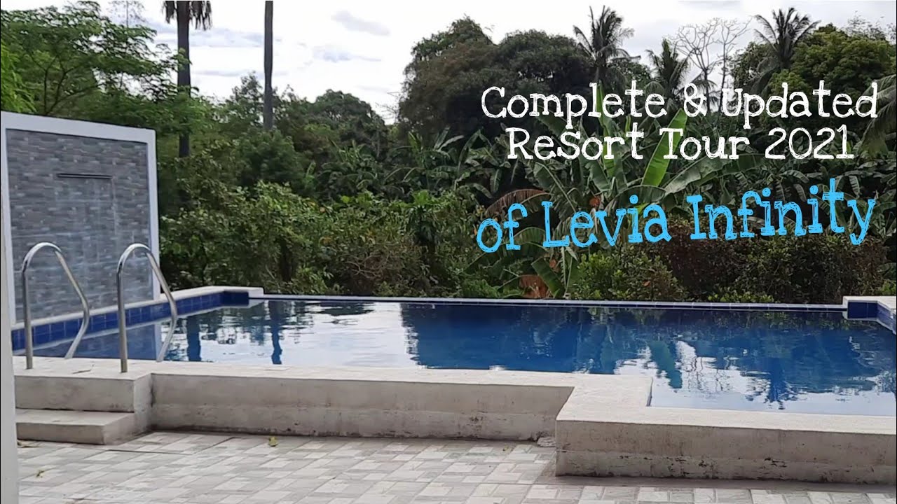 LEVIA INFINITY RESORT TOUR 2021/ Updated & complete/ Levia Garden ...