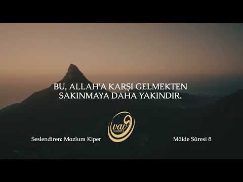 Mâide Sûresi, 8   🗣 Mazlum Kiper
