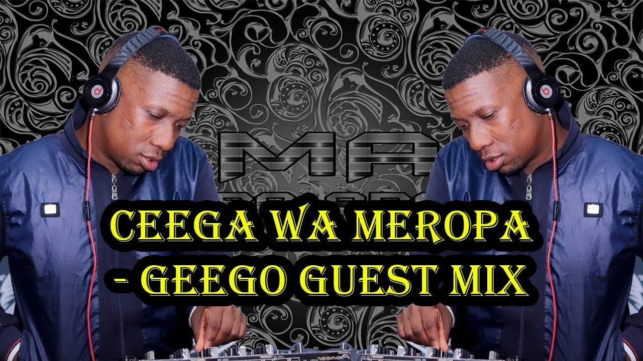 Ceega Wa Meropa - GeeGo Guest Mix - YouTube