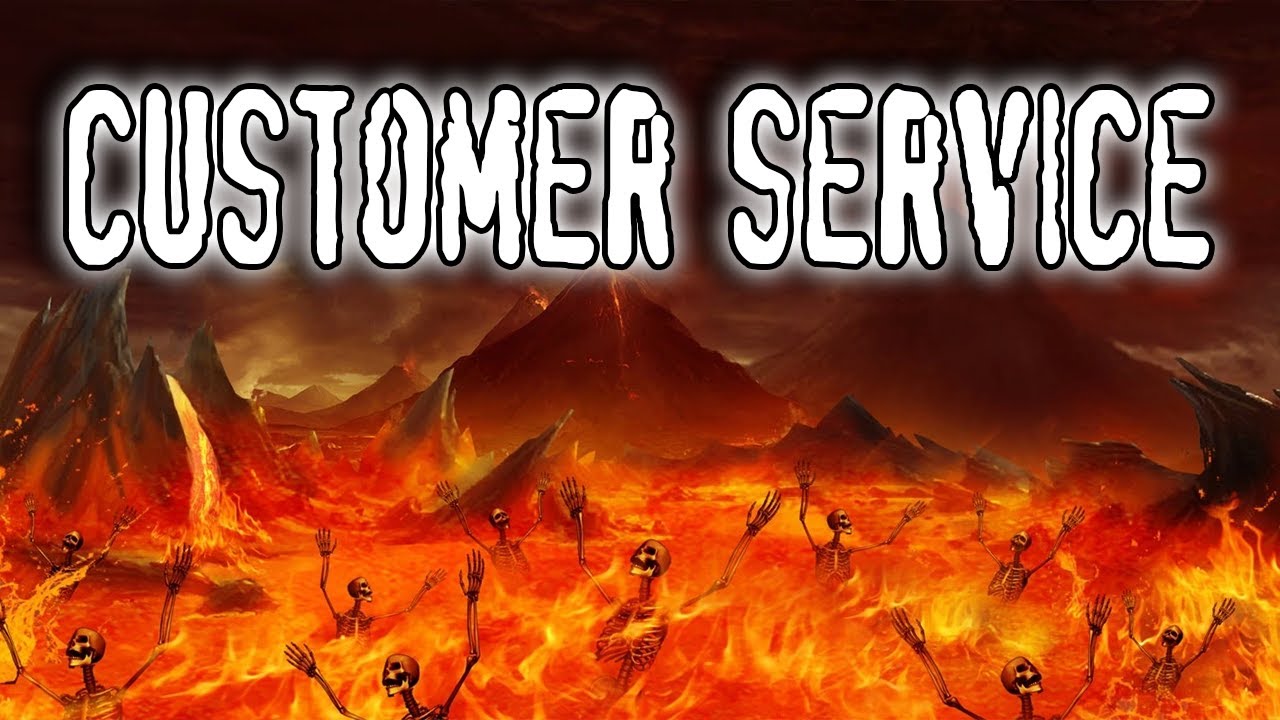 Customer Service: Hell On Earth - YouTube