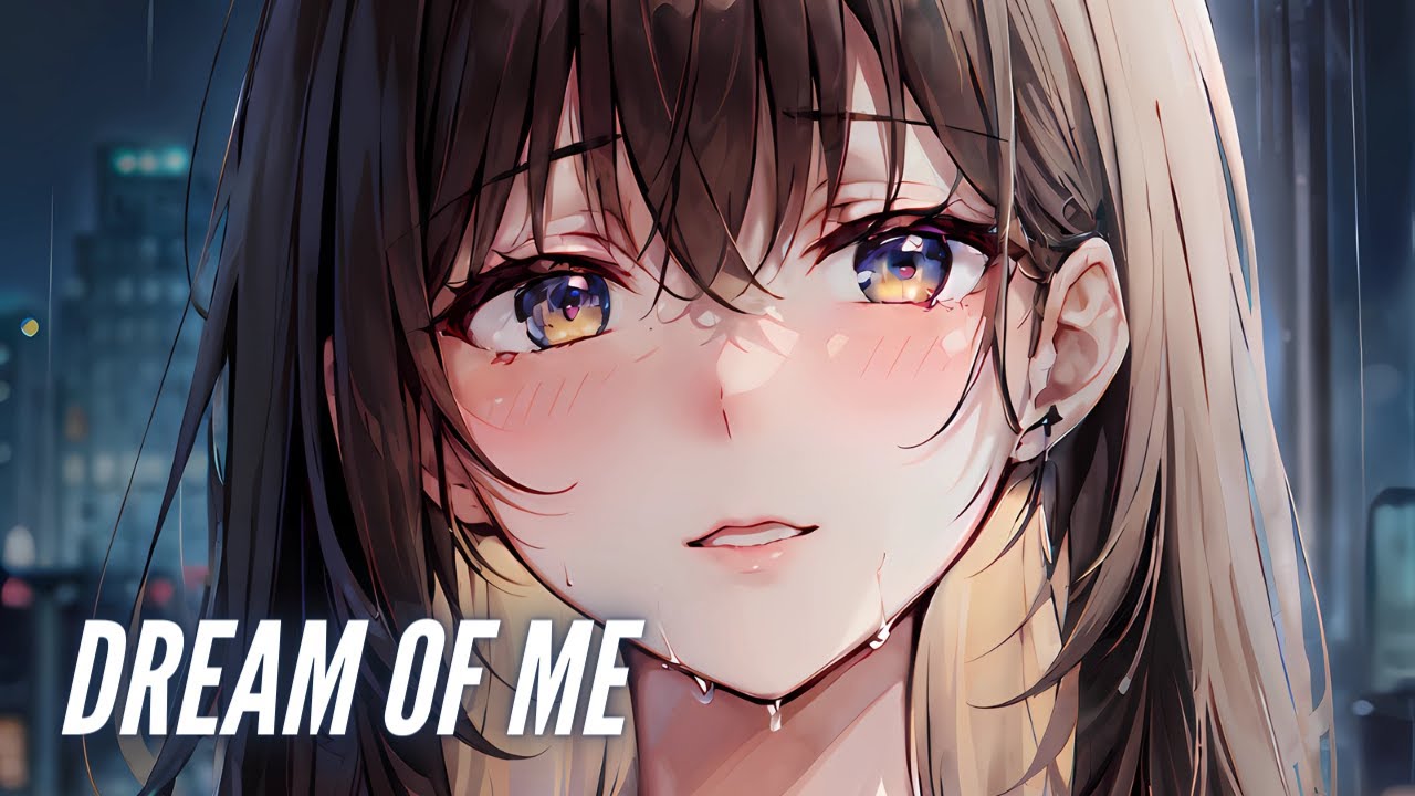 Nightcore - Dream Of Me - YouTube