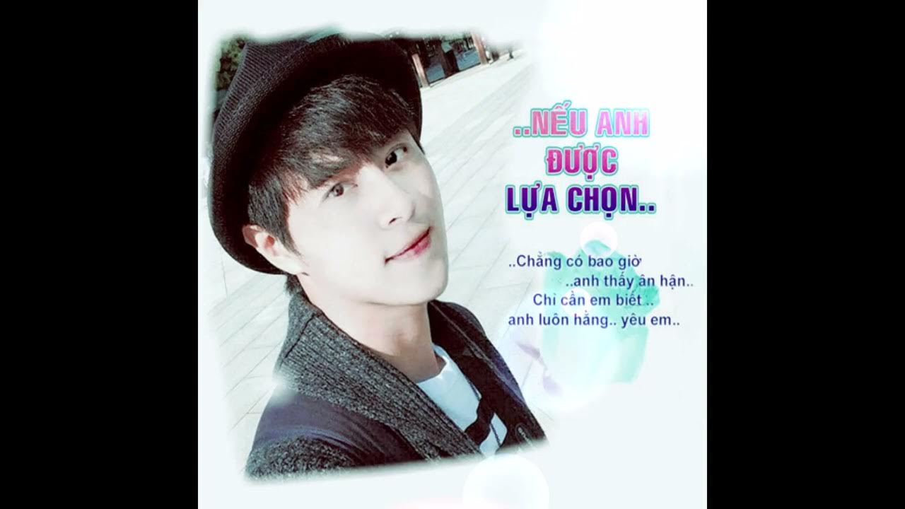 Neu Anh Duoc Lua Chon - YouTube