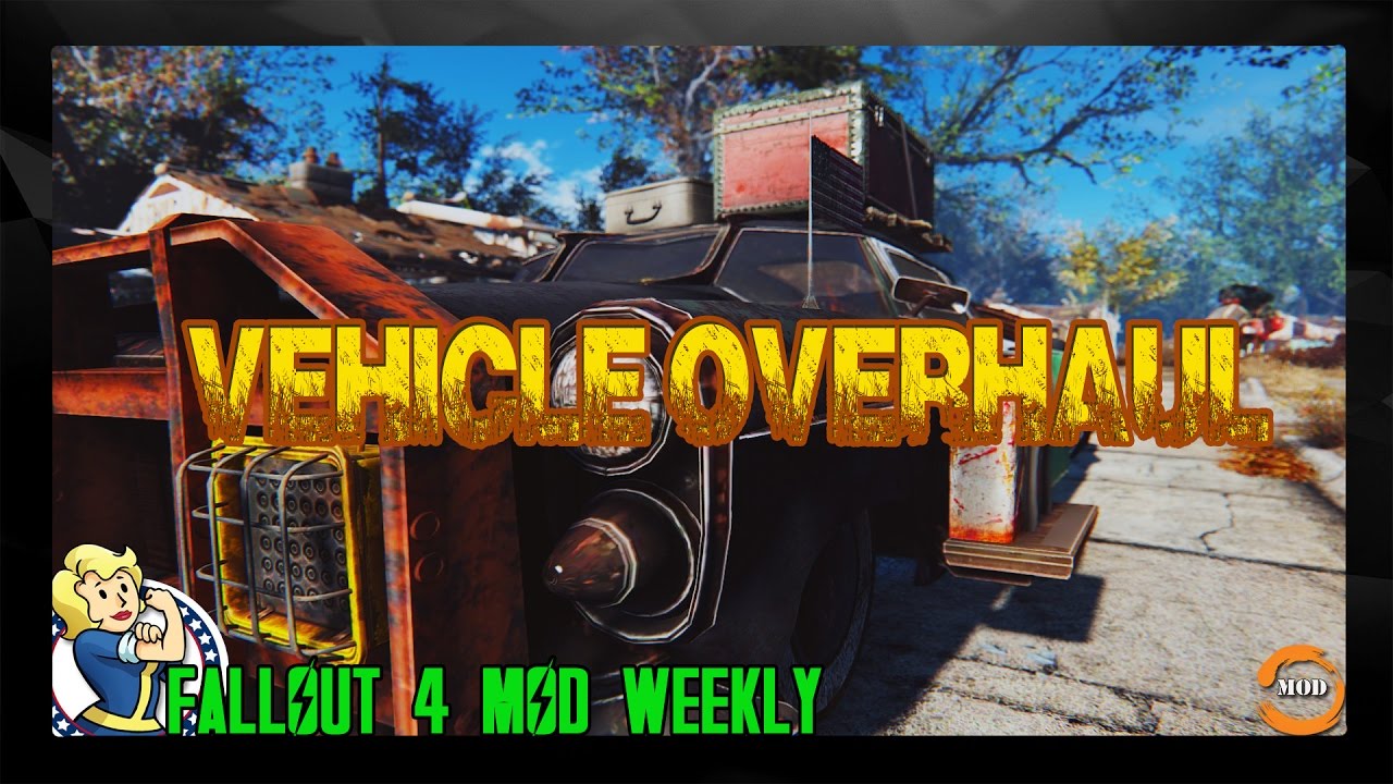 FALLOUT 4 IMPROVEMENT MOD: Vehicle Overhaul - YouTube
